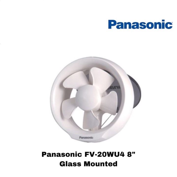 PANASONIC FV-20WU4 GLASS MOUNTED VENTILATING FAN 8'' | Lazada