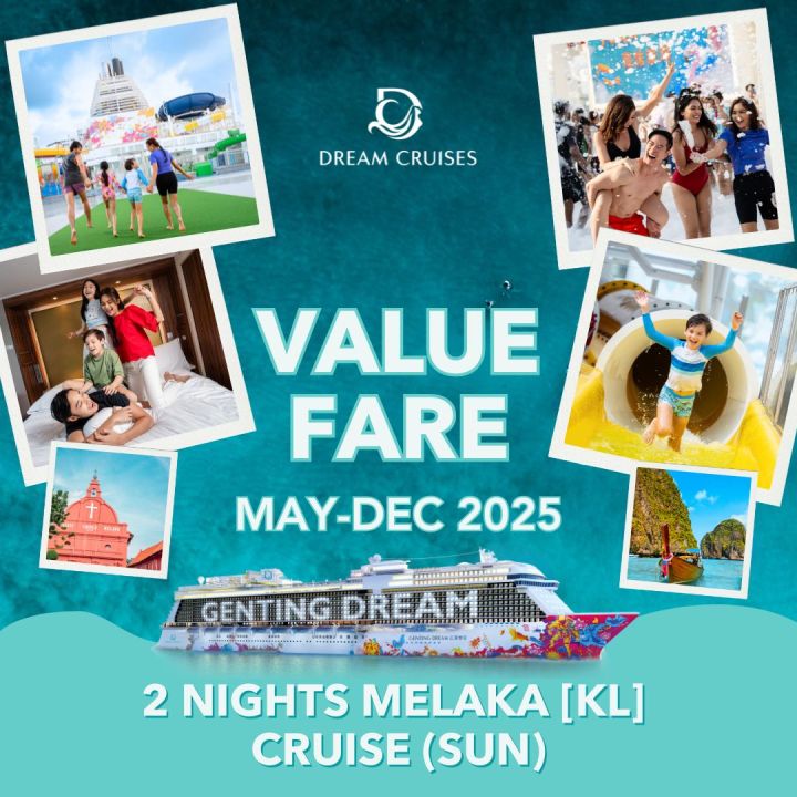 [Dream Cruises] [Value Fare] 2 Nights Melaka (KL) Cruise (Sun) onboard Genting Dream (Jun - Dec ...