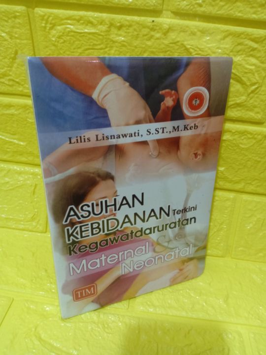 buku ASUHAN KEBIDANAN terkini kegawatdaruratan maternal neonatal | Lazada Indonesia