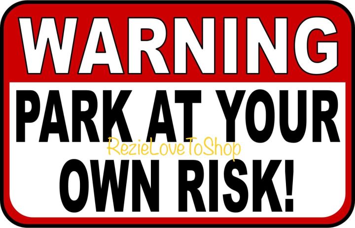 WARNING PARK AT YOUR OWN RISK PVC Signage 7.8x11 inches | Lazada PH