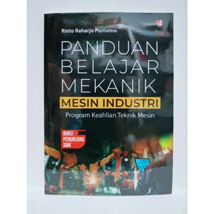 Buku Panduan Belajar Mekanik Mesin Industri : Program Keahlian Teknik ... Buku Panduan Belajar Mekanik Mesin Industri : Program Keahlian Teknik ...