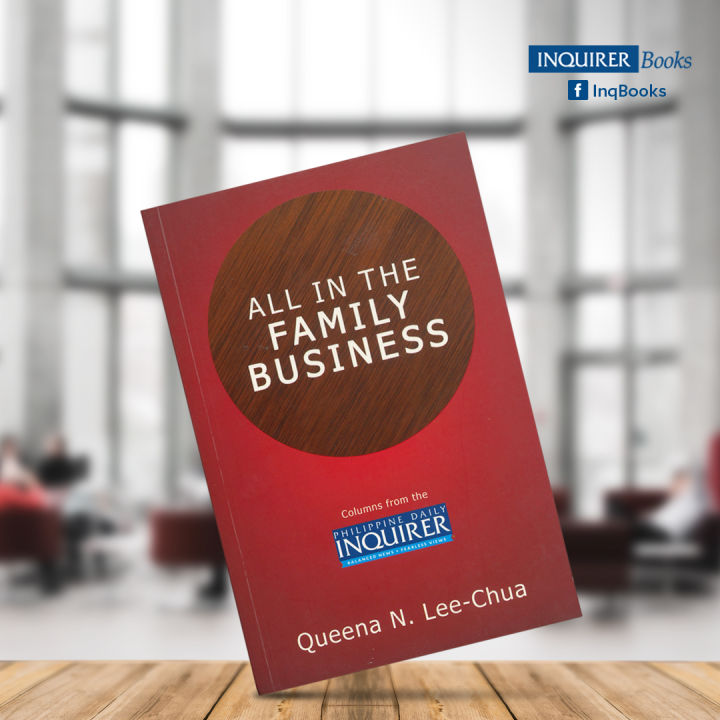 All in the Family Business: Columns from the Philippine Daily Inquirer ...
