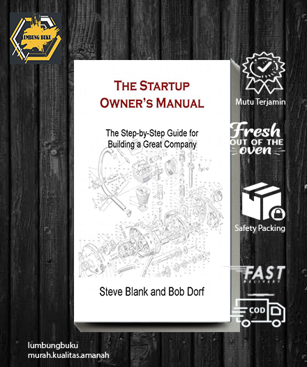 The Startup Owners Manual The Step-By-Step Guide for Building a Great ...