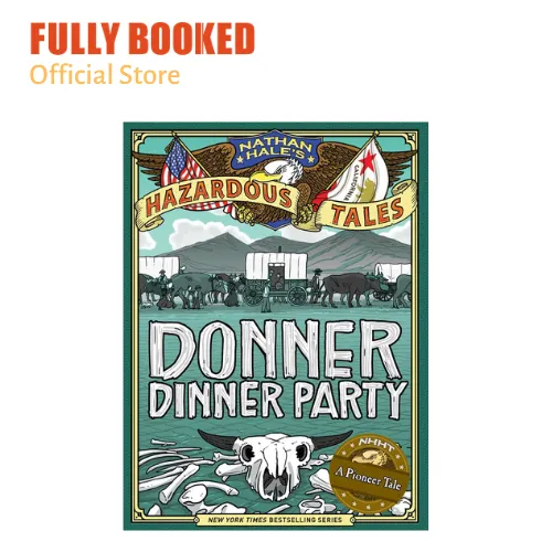 Donner Dinner Party: Nathan Hale's Hazardous Tales, Book 3 (Hardcover ...