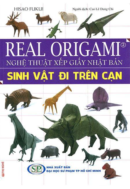 Real Origami Nghệ Thuật Xếp Giấy Nhật Bản - Sinh Vật Đi Trên Cạn (Tập 2 ...