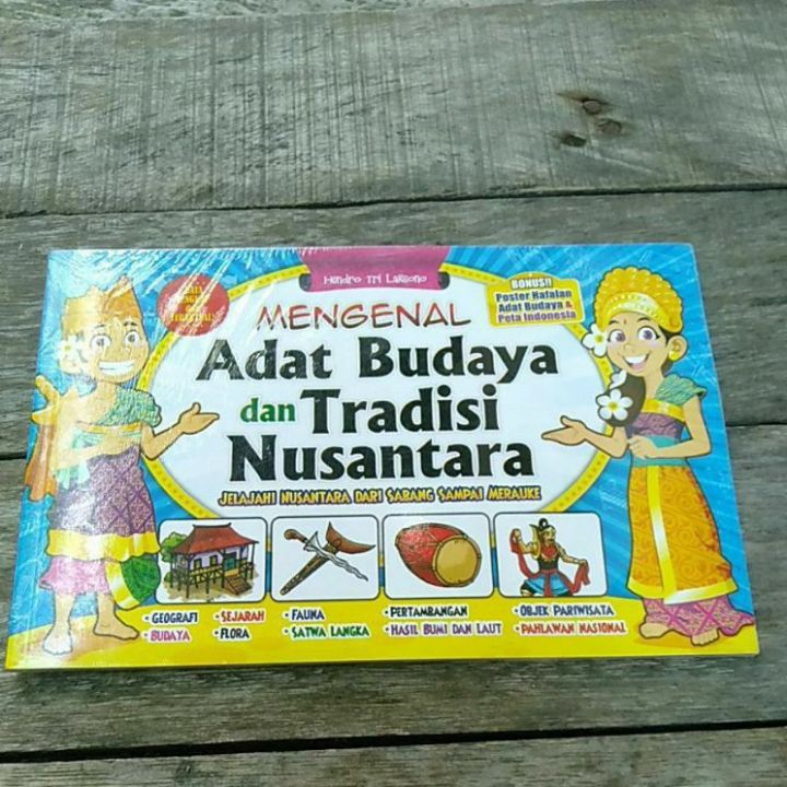 Mengenal Adat Budaya dan Tradisi Nusantara Buku Anak (BONUS POSTER HAFALAN ADAT BUDAYA & PETA ...