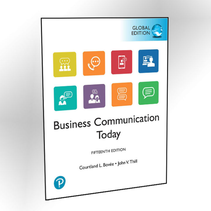 Business Communication Today, 15th Global Edition by Bovee, Courtland ...