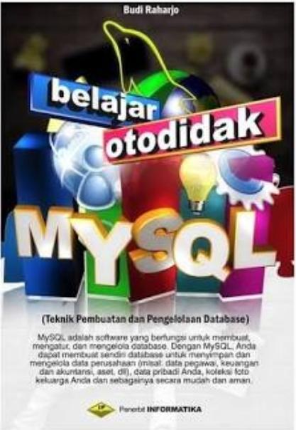 BELAJAR OTODIDAK MYSQL TEKNIK PEMBUATAN DAN PENGELOLAAN DATABASE. +DVD | Lazada Indonesia