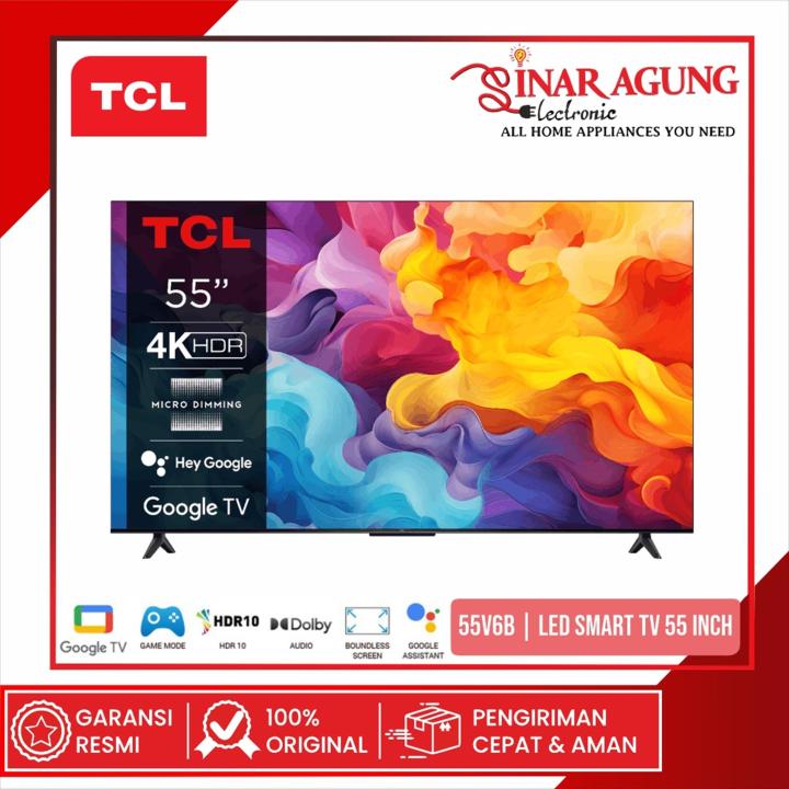 TCL 55V6B LED SMART GOOGLE TV 55 INCH UHD 4K HRD T SCREEN V6B - RESMI ...