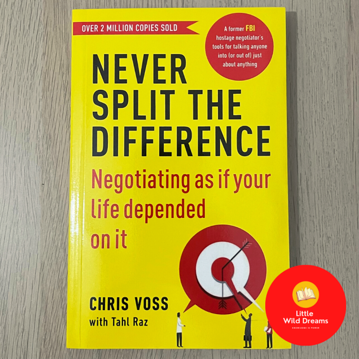 Never Split the Difference: Negotiating As If Your Life Depended On It ...
