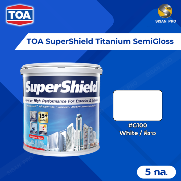 TOA SuperShield Titanium SemiGloss ทีโอเอ ซุปเปอร์ชิลด์ สีน้ำอะคริลิกทาภายนอก #G100 สีขาว ชนิด ...