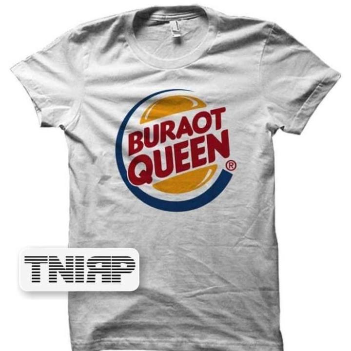 TNIRP : Burger King Buraot Queen Original Design Spoof / Novelty Shirt ...