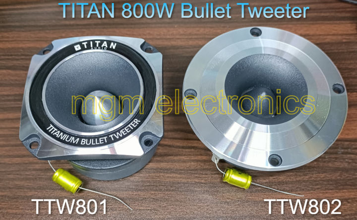 Titanium Bullet Tweeter TTW801/TTW802 Titan Audio Tweeter 800 watts ... Titanium Bullet Tweeter TTW801/TTW802 Titan Audio Tweeter 800 watts ...