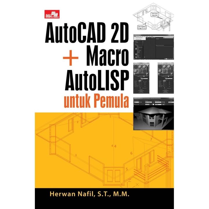 AutoCAD 2D & 3D + Macro AutoLISP untuk Pemula - Herwan Nafil, S.T., M.M ...
