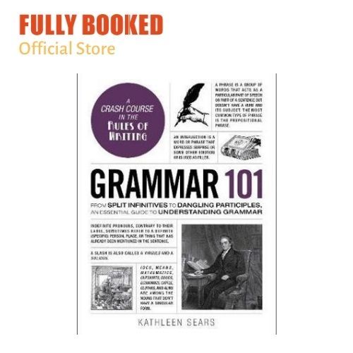 Grammar 101: From Split Infinitives to Dangling Participles, an ...