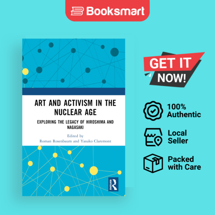 Art And Activism In The Nuclear Age Exploring The Legacy Of Hiroshima ...