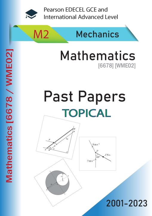 Edexcel A Level Mechanics [M2] -Topical Past Papers [Year 2001- June ...
