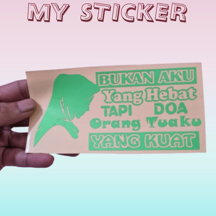 CUTTING STICKER KATA KATA BUKAN AKU YANG HEBAT TAPI DOA ORANG TUAKU ...