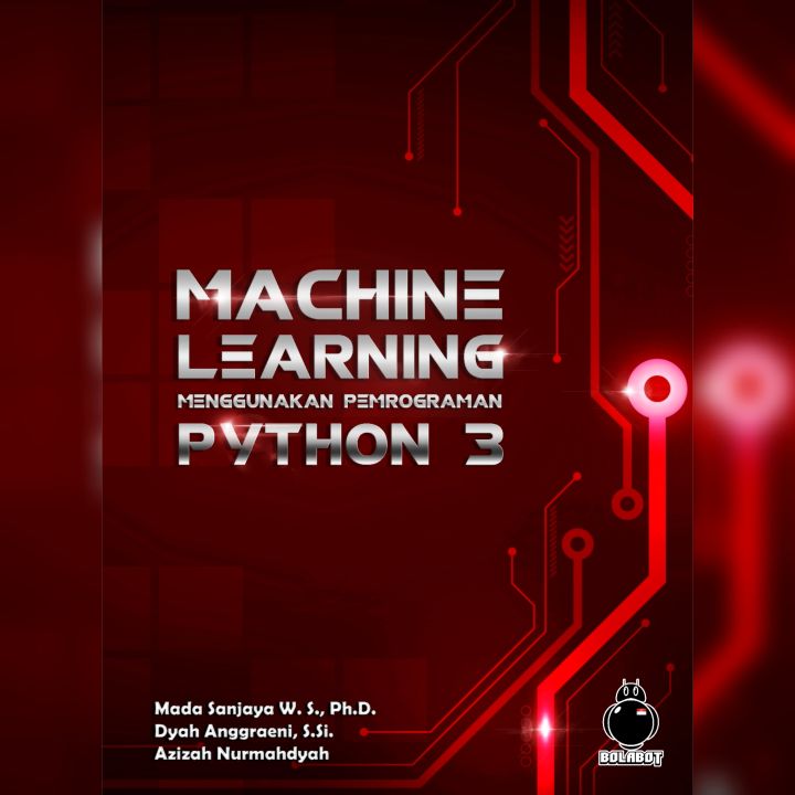 Machine Learning Menggunakan Pemrograman Python 3 - Mada Sanjaya WS dkk ...