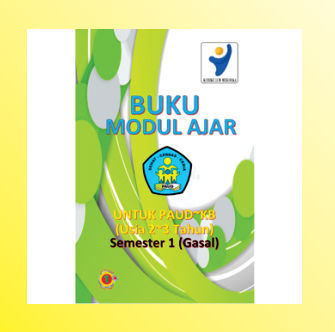 BUKU MODUL AJAR KURIKULUM MERDEKA PAUD (TK/KB) Usia 2~3 Tahun Semester ...