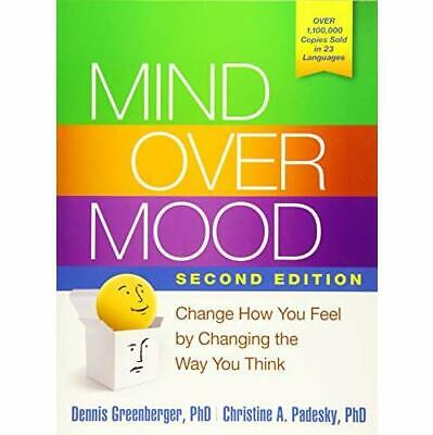 Mind Over Mood, Second Edition: Change How You Feel by Changing the Way ...