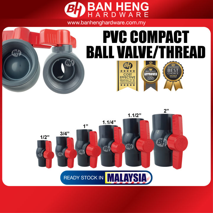 PVC COMPACT BALL VALVE 1/2", 3/4", 1", 1.1/4", 1.1/2", 2" READY STOCK ...