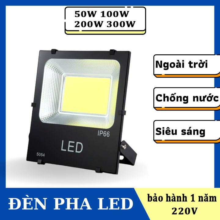 Đèn pha led ngoài trời công xuất 50W,100w,200w 300w Điện 220v chiếu ...