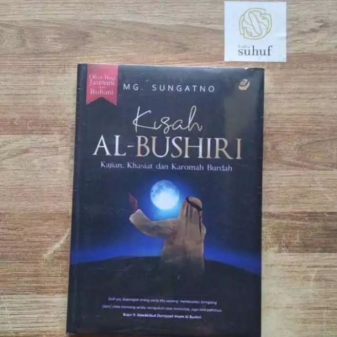 Kisah Al-Bushiri : Kajian, Khasiat dan Karomah Burdah MG. Sungatno ...
