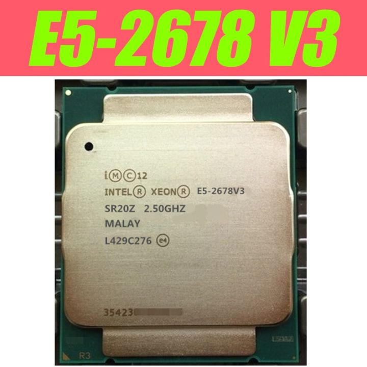 Intel Xeon Processor E5 2678 V3 For X99 motherboard CPU 2.5G Serve CPU LGA 2011-3 e5-2678 V3 ...