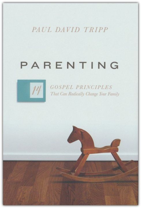 Parenting: 14 Gospel Principles That Can Radically Change Your Family ...