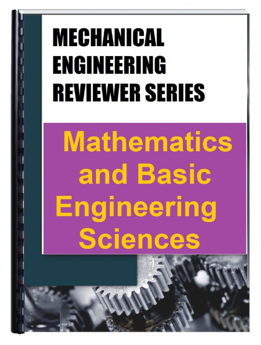 Mechanical Engineering Licensure Exam Reviewer for Mathematics and Basic Engineering Sciences ...