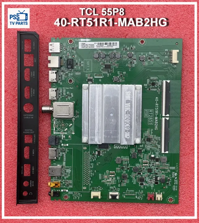 เมนบอร์ด TV TCL 55P8 55P8S 55T6 LED55P6US พาร์ท 40-RT51R1-MAB2HG มี 2 ...