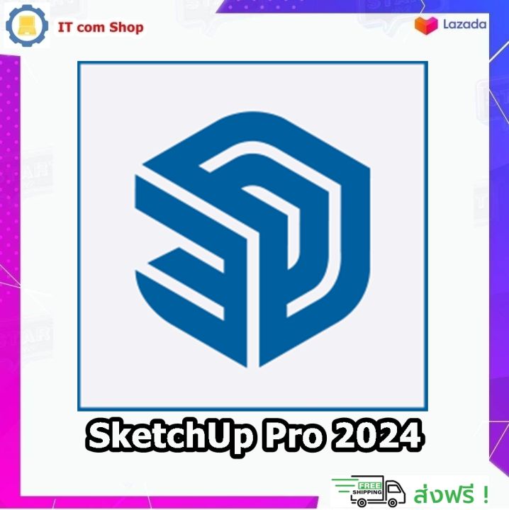 SketchUp Pro 2024 v24.0.484 | โปรแกรมออกแบบอาคารบ้านเรือน 3 มิติ | Lazada.co.th