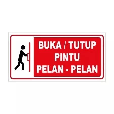 STIKER VINYL BUKA TUTUP PINTU PELAN-PELAN Uk. 20 x 10 CM SIGN RAMBU K3 ...