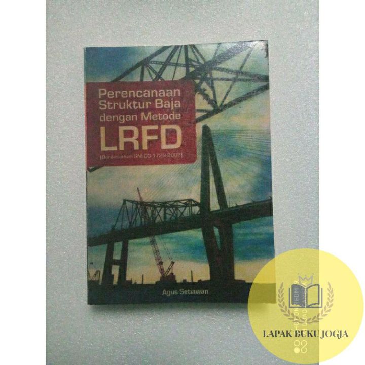 PERENCANAAN STRUKTUR BAJA DENGAN METODE LRFD - AGUS SETIAWAN | Lazada ...