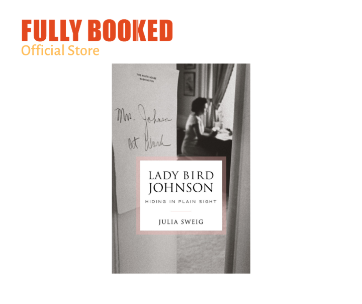 Lady Bird Johnson: Hiding in Plain Sight (Hardcover) | Lazada