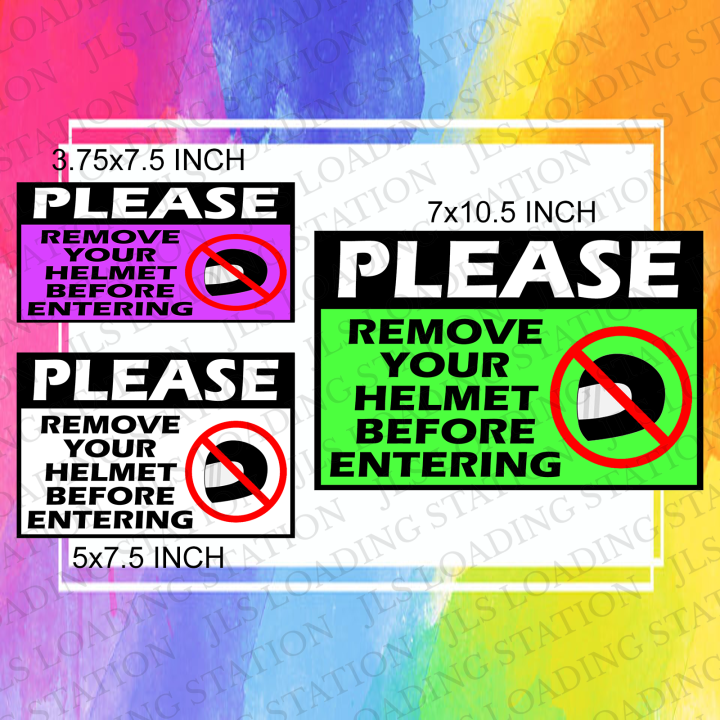 PLEASE REMOVE YOUR HELMET BEFORE ENTERING SIGNAGES (LAMINATED/PVC ...