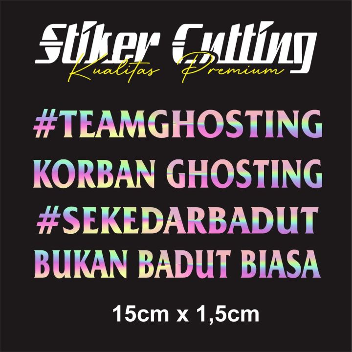 Stiker Helm Tulisan Team Ghosting Korban Ghosting Sekedar Badut Bukan Badut Biasa Stiker