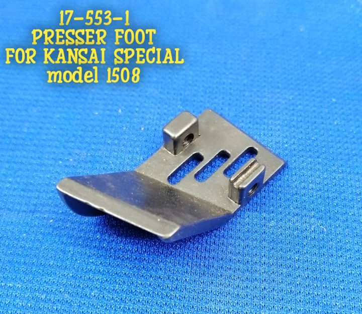 PRESSER FOOT 17-553-1 FOR KANSAI SPECIAL MODEL 1508 | Lazada PH
