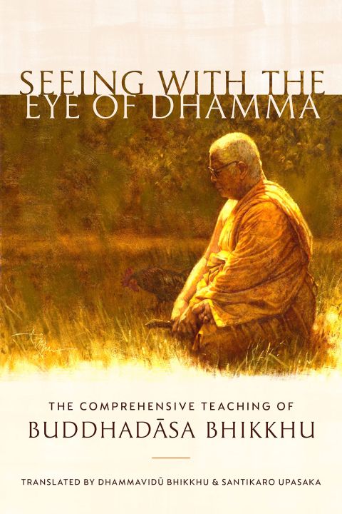 (ใหม่) พร้อมส่ง Seeing with the Eye of Dhamma: The Comprehensive ...