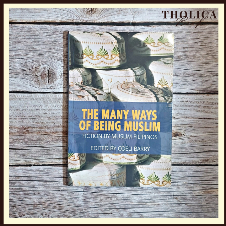The Many Ways of Being Muslim: Fiction by Muslim Filipinos by Coeli ...