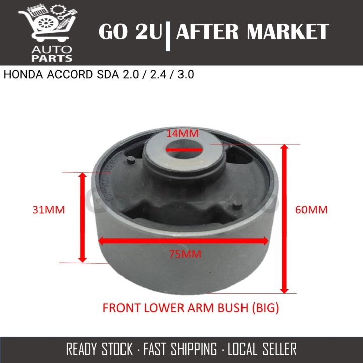 FRONT LOWER ARM BUSH (BIG) -51391-SDA-A03 HONDA ACCORD SDA 2.0 2.4 3.0 ...