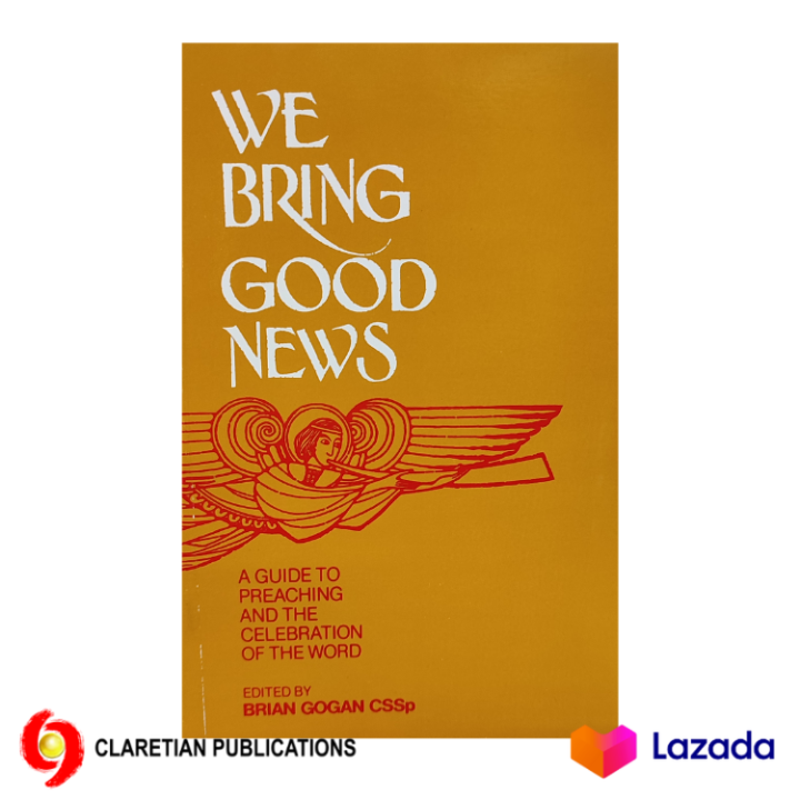We Bring Good News: A Guide to Preaching and the Celebration of the ...