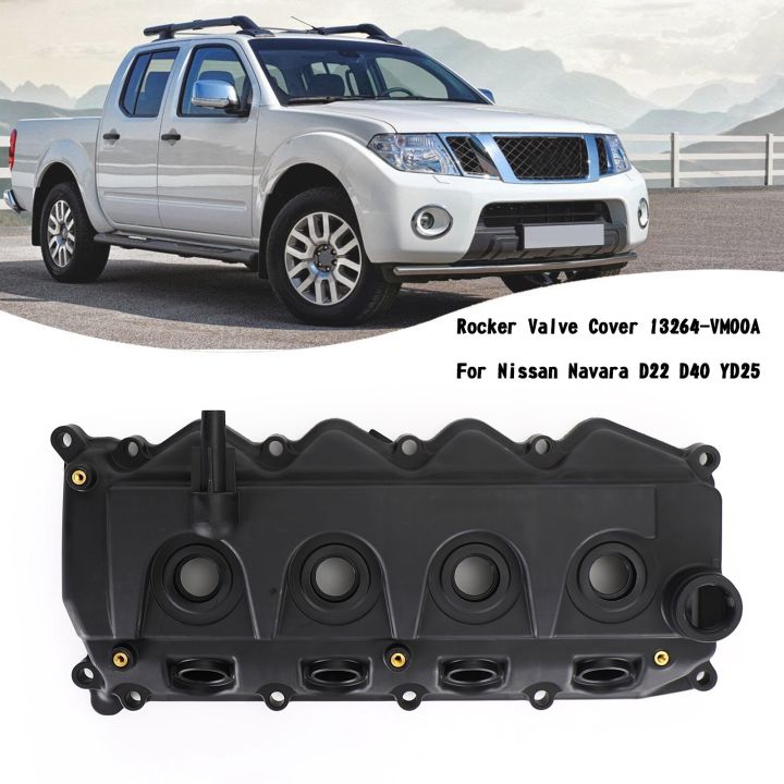 Rocker Valve Cover 13264-VM00A For Nissan Navara D22 D40 YD25 Car ...