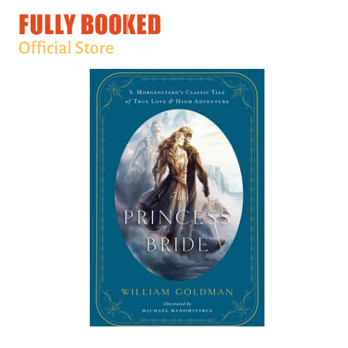 The Princess Bride: An Illustrated Edition of S. Morgenstern's Classic ...