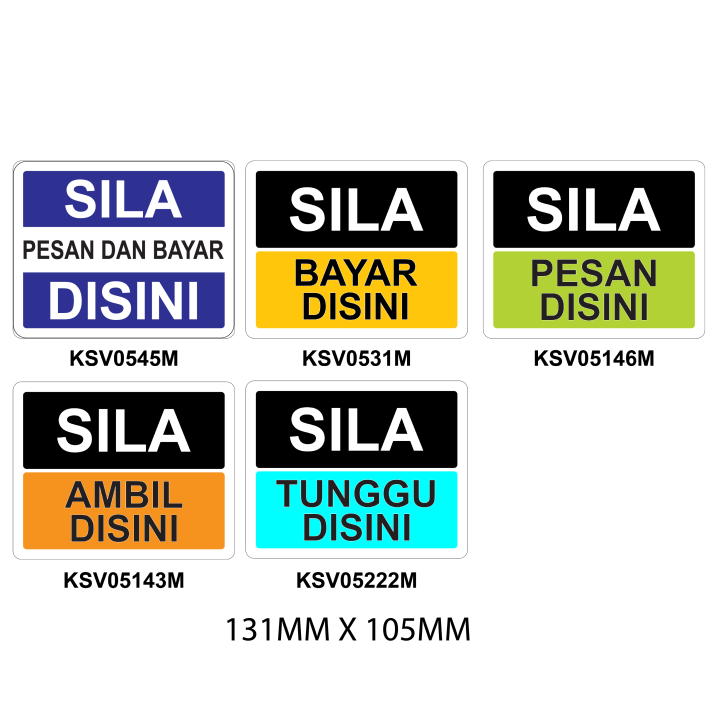 SILA BAYAR DISINI, SILA PESAN DISINI, SILA TUNGGU DISINI, SILA AMBIL ...