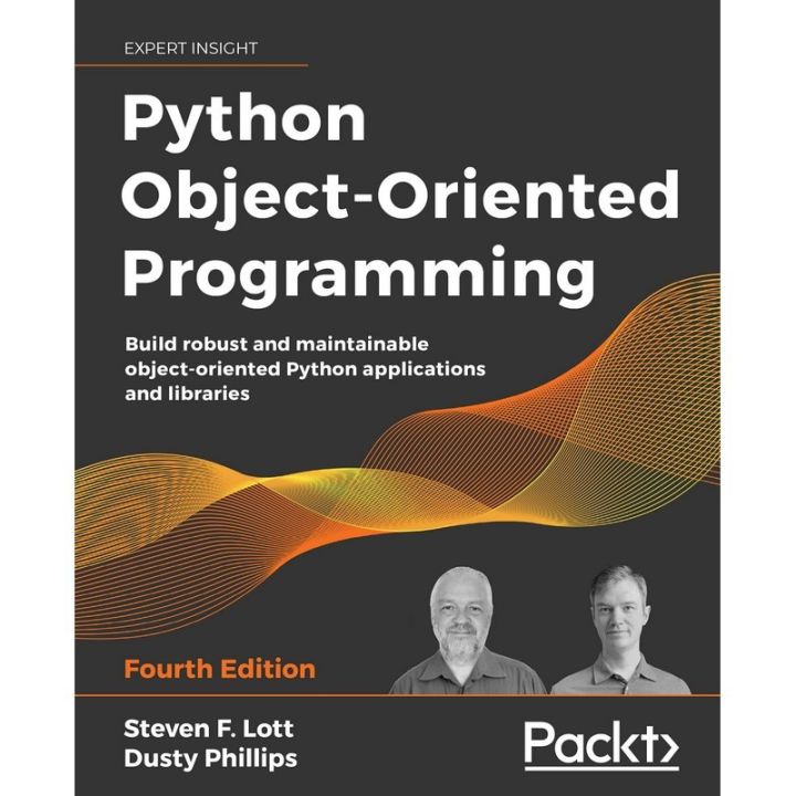 Python Object Oriented Programming Fourth Edition Build Robust And Maintainable Object
