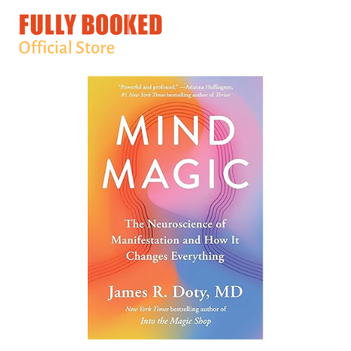 Mind Magic: The Neuroscience of Manifestation and How It Changes ...