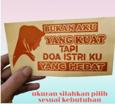 CUTTING STICKER KATA KATA BUKAN AKU YANG KUAT TAPI DOA ISTRIKU YANG HE ...