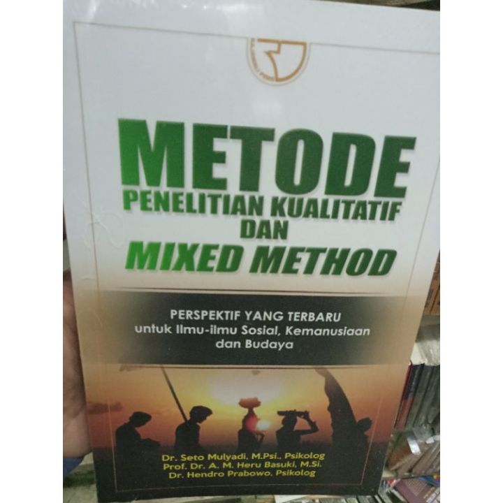 Buku Metode Penelitian Kualitatif dan Mixed Method & Seto Mulyadi dkk /RAJ ORIGINAL | Lazada ...